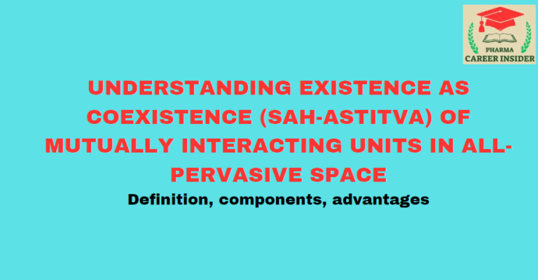UNDERSTANDING EXISTENCE AS COEXISTENCE (SAH-ASTITVA) OF MUTUALLY ...