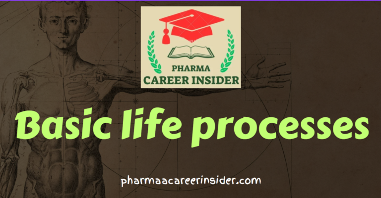 Basic life processes - Pharmacareerinsider