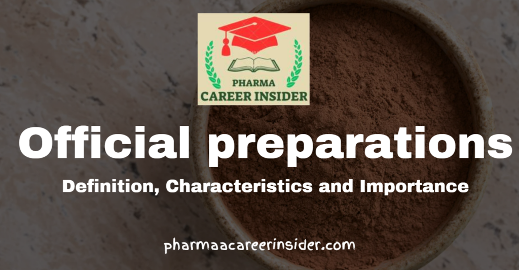 Official preparations: Definition, Characteristics and Importance