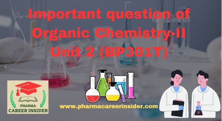 Important question of Organic Chemistry-II, Unit 2 (BP301T)