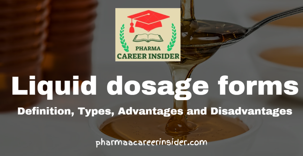 Liquid dosage forms: Definition, Types, Advantages and Disadvantages - Pharmacareerinsider