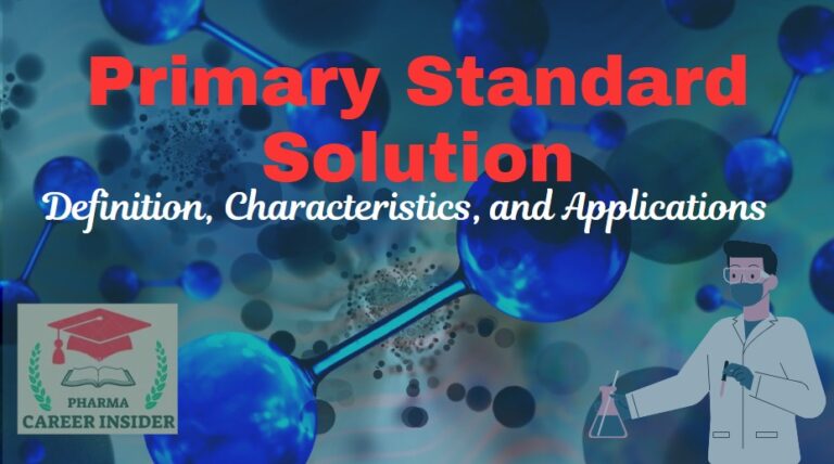 Primary Standard Solution: Definition, Characteristics, and Applications